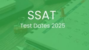 SSAT Test Dates and Registration Deadlines