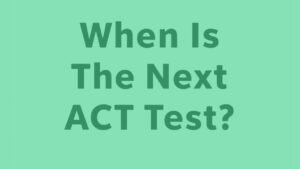 What Is ACT? Exam Section, Scoring and Why take it
